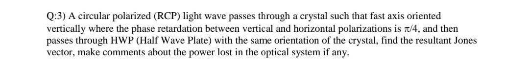 Solved Q:3) A circular polarized (RCP) light wave passes | Chegg.com