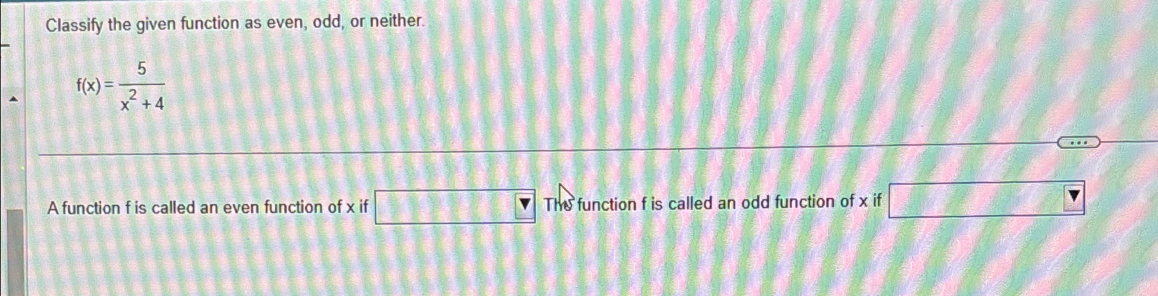 Solved Classify the given function as even, odd, or | Chegg.com
