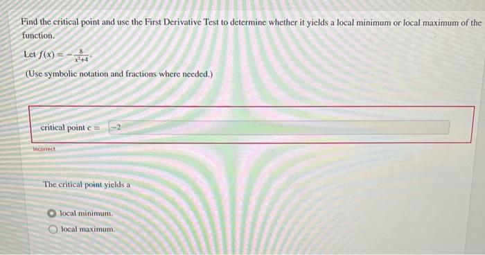 Solved Find the critical point and use the First Derivative | Chegg.com
