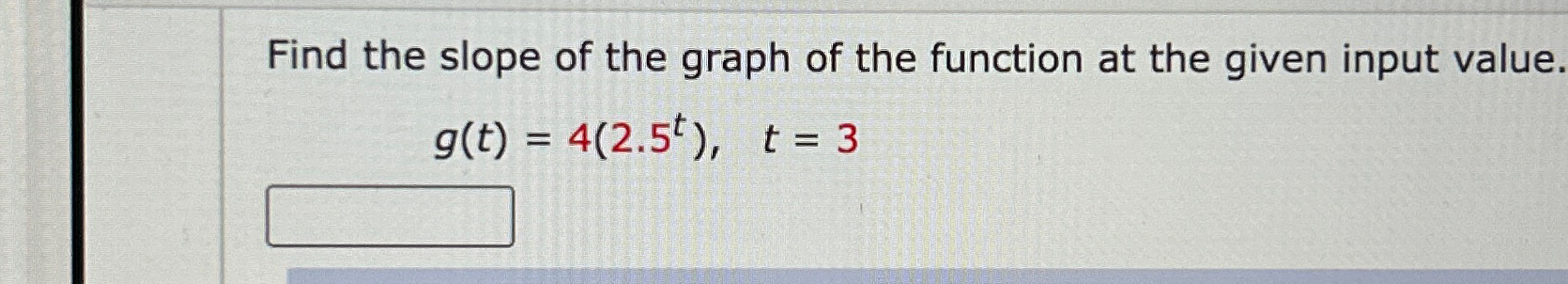 Solved Find the slope of the graph of the function at the | Chegg.com