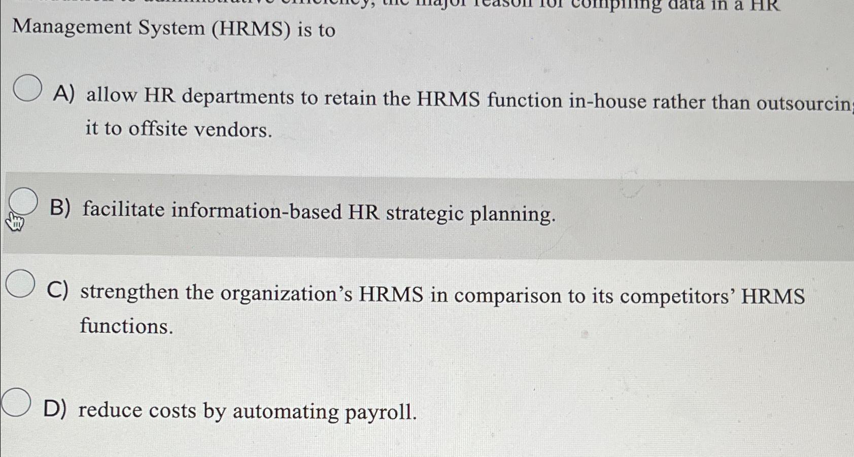 Solved Management System (HRMS) ﻿is toA) ﻿allow HR | Chegg.com