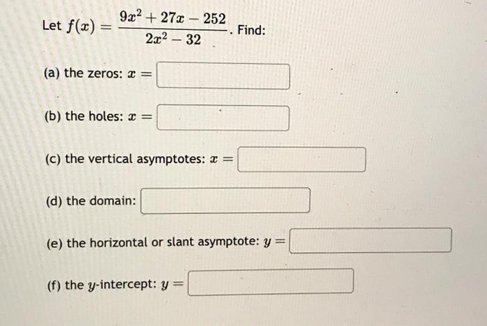 Solved Let f(x)=2x2−329x2+27x−252. Find: (a) the zeros: x= | Chegg.com