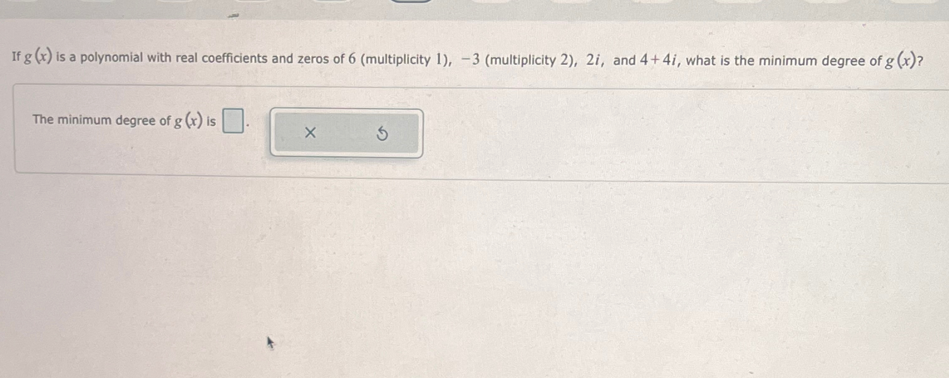 Solved If g(x) ﻿is a polynomial with real coefficients and | Chegg.com