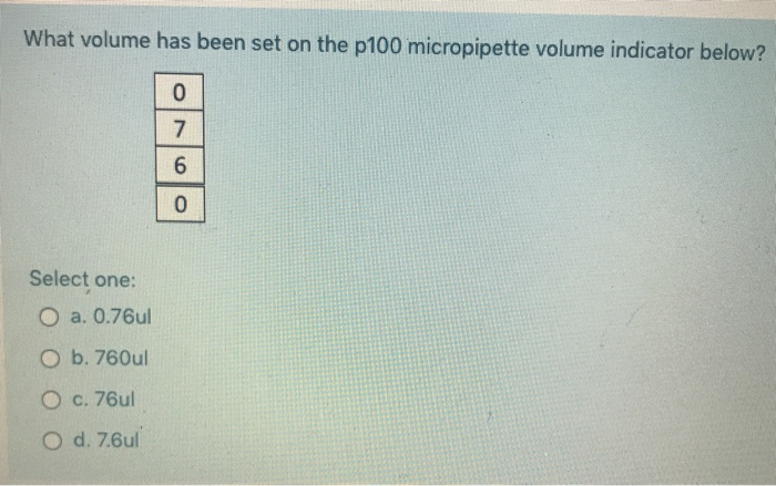 Solved What volume has been set on the p100 micropipette | Chegg.com