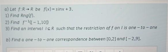 Solved a) ﻿Let f:R→R ﻿be f(x)=sinx+3.Find Rng(f).Find | Chegg.com