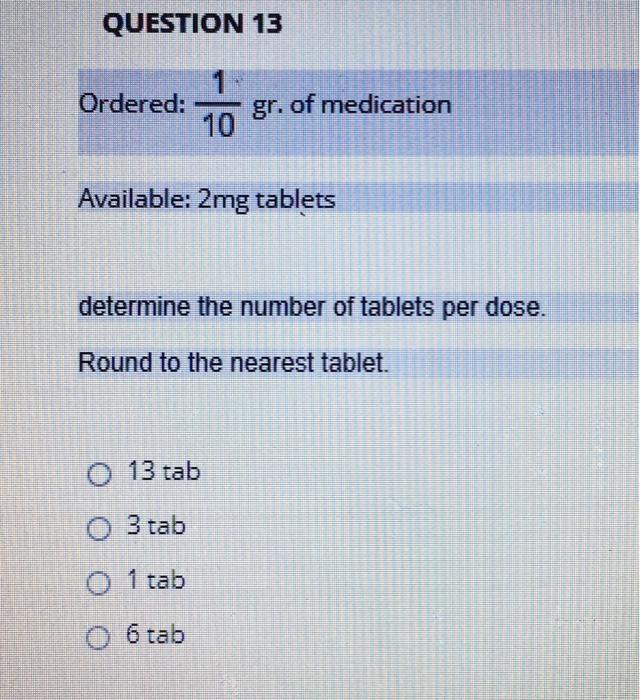 Solved QUESTION 13 Ordered: 10 1 10 gr. of medication | Chegg.com