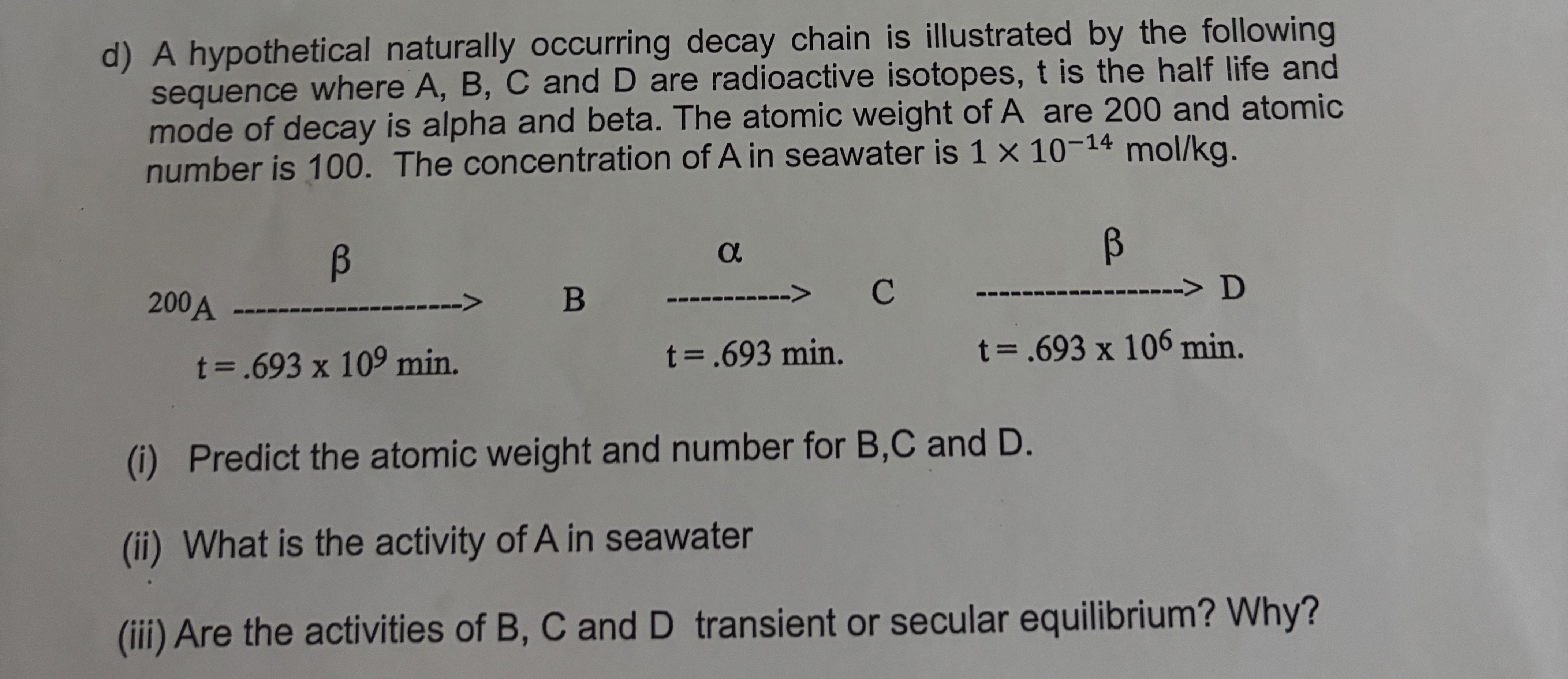 Solved d) ﻿A hypothetical naturally occurring decay chain is | Chegg.com