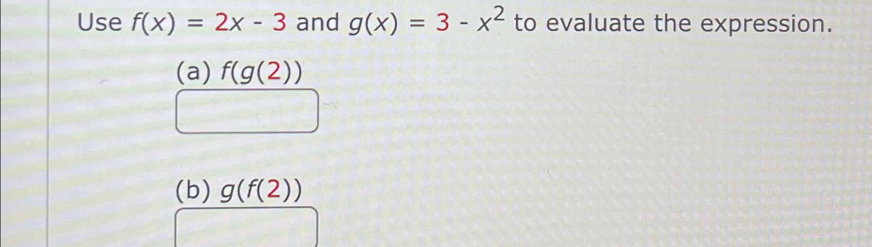 Solved Use f(x)=2x-3 ﻿and g(x)=3-x2 ﻿to evaluate the | Chegg.com