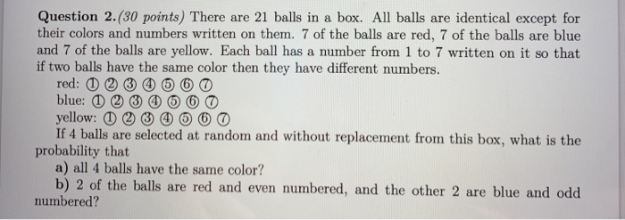 Solved Question 2.(30 points. There are 21 balls in a box. | Chegg.com