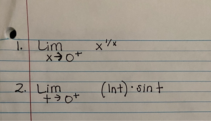 Solved 1. Lim Xo+ x 7 2. Lim tot (int) • sint | Chegg.com