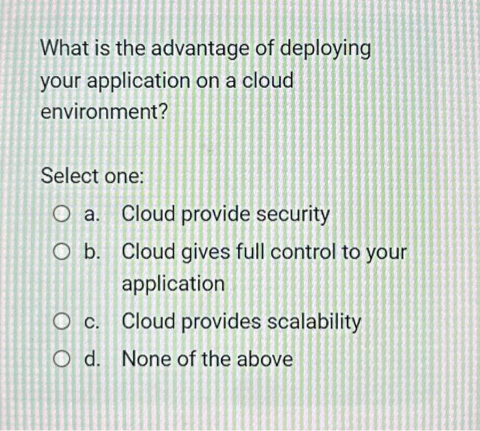 Solved What Is The Advantage Of Deploying Your Application