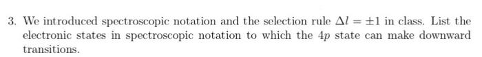 Solved 3. We introduced spectroscopic notation and the | Chegg.com