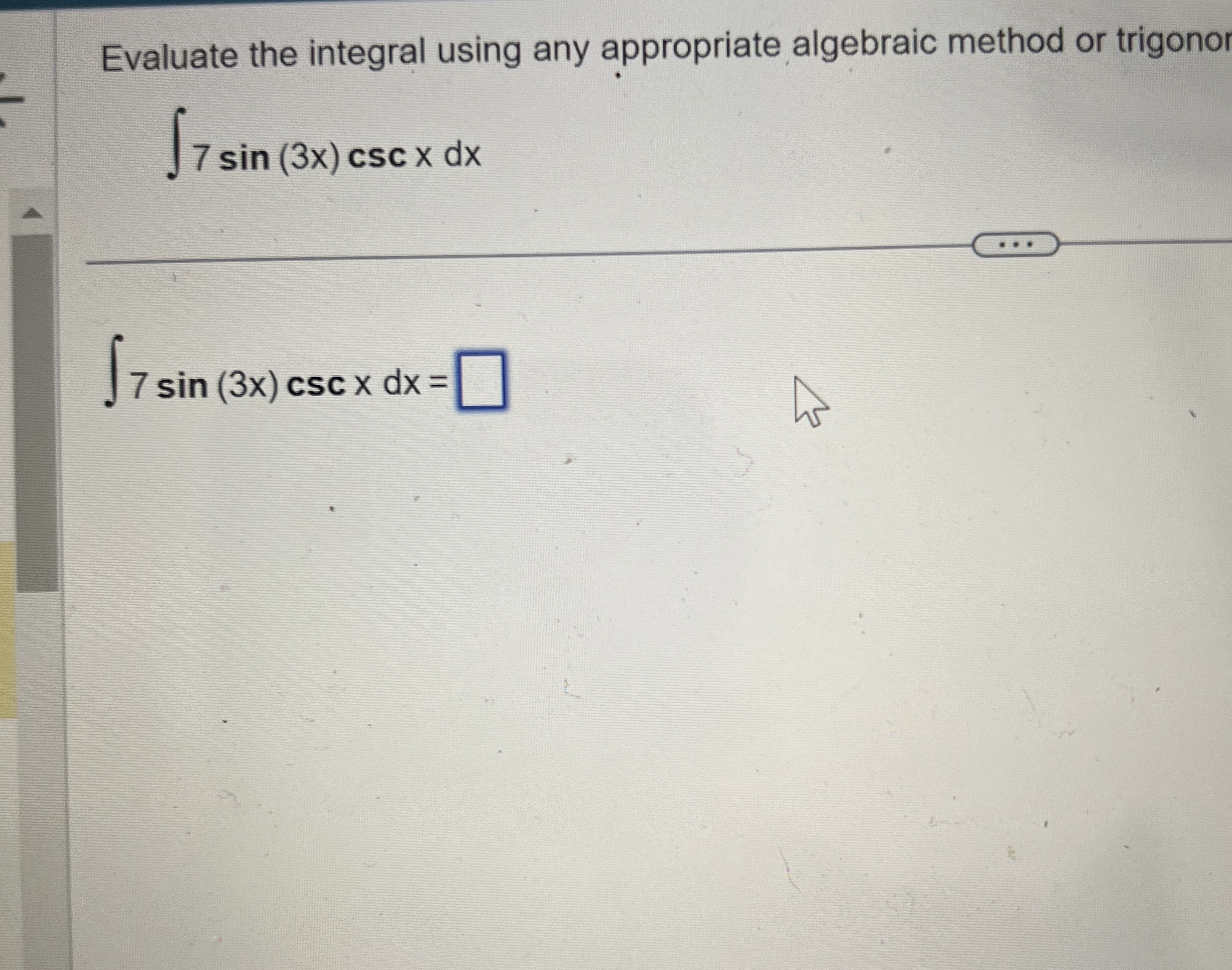 Solved Evaluate the integral using any appropriate algebraic | Chegg.com