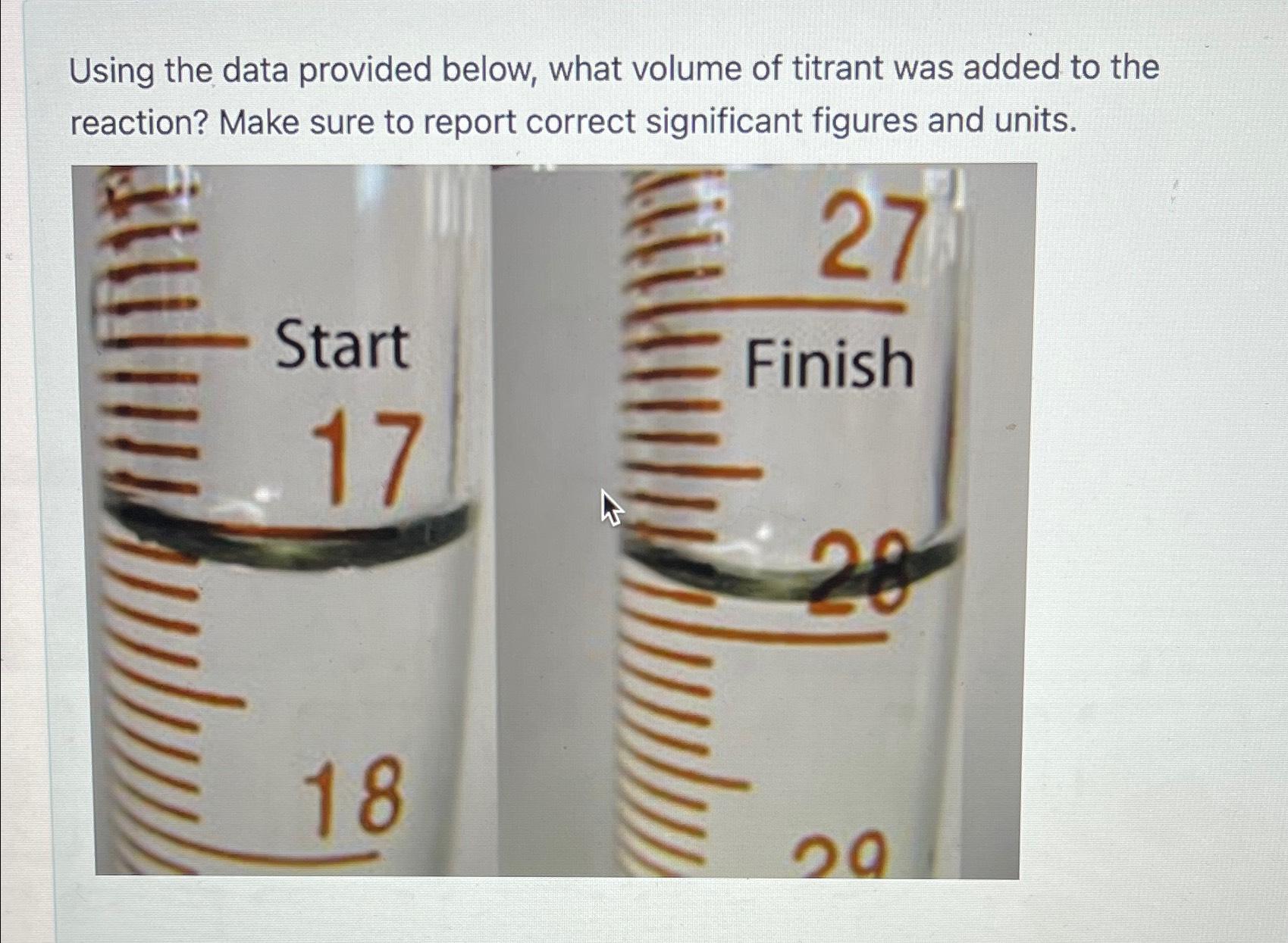 Solved Using the data provided below, what volume of titrant | Chegg.com