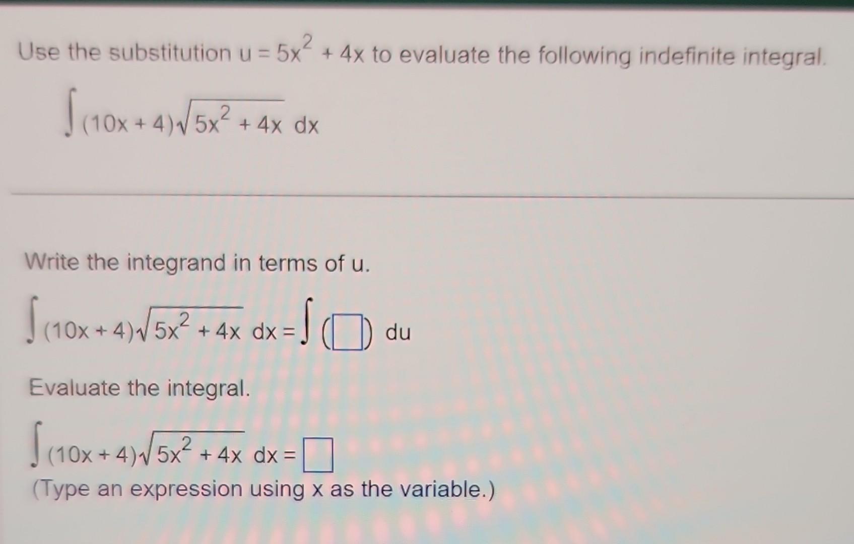 Solved Use the substitution u=5x2+4x to evaluate the | Chegg.com