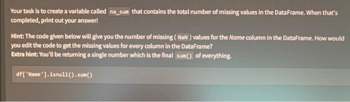 Solved Your task is to create a variable called na_sum that | Chegg.com