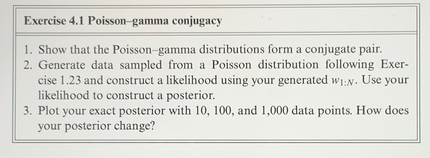 Solved Exercise 4.1 ﻿Poisson-gamma conjugacyShow that the | Chegg.com