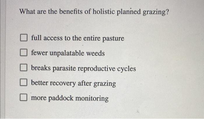 Solved What are the benefits of holistic planned grazing? | Chegg.com