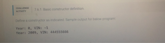 Solved CHALLENGE ACTIVITY 7.6.1: Basic constructor | Chegg.com