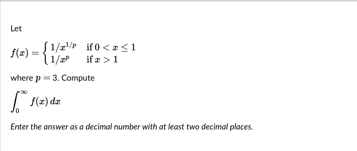 Solved Letf(x)={1x1p if 01where p=3. ﻿Compute∫0∞f(x)dxEnter | Chegg.com