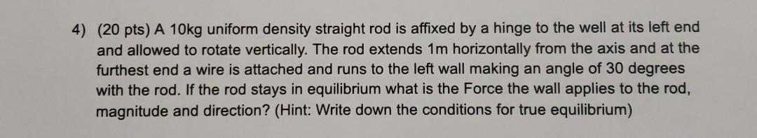 Solved 4) (20 pts) A 10kg uniform density straight rod is | Chegg.com