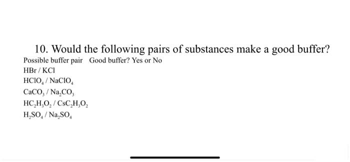 Solved 10. Would the following pairs of substances make a | Chegg.com