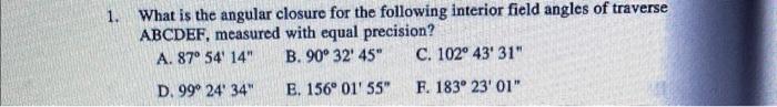 Solved 1. What is the angular closure for the following | Chegg.com