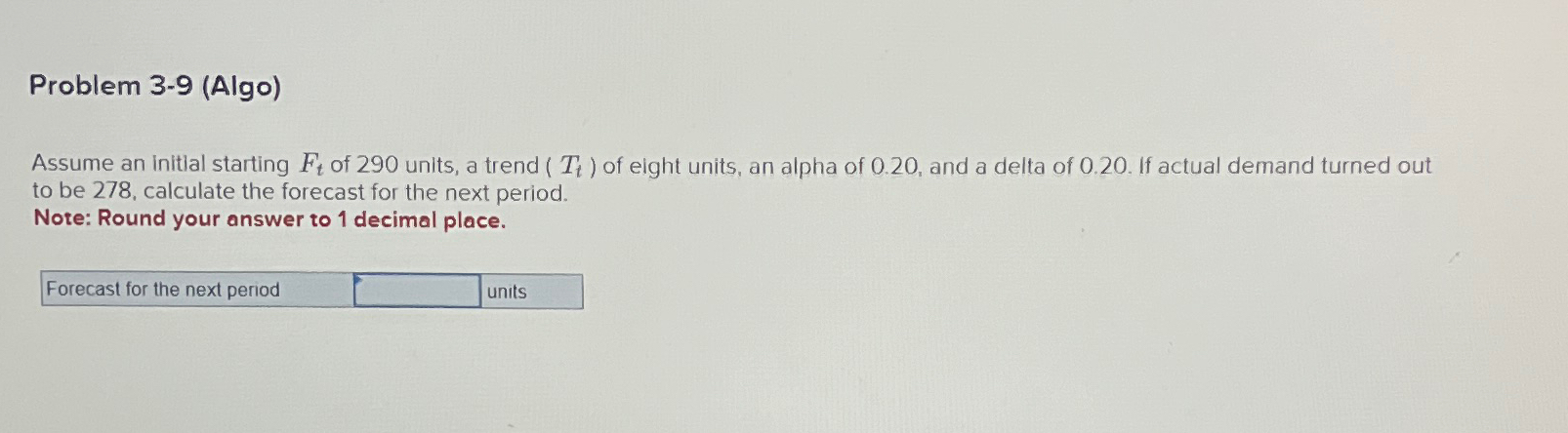 Solved Problem 3-9 (Algo)Assume an initial starting Ft ﻿of | Chegg.com