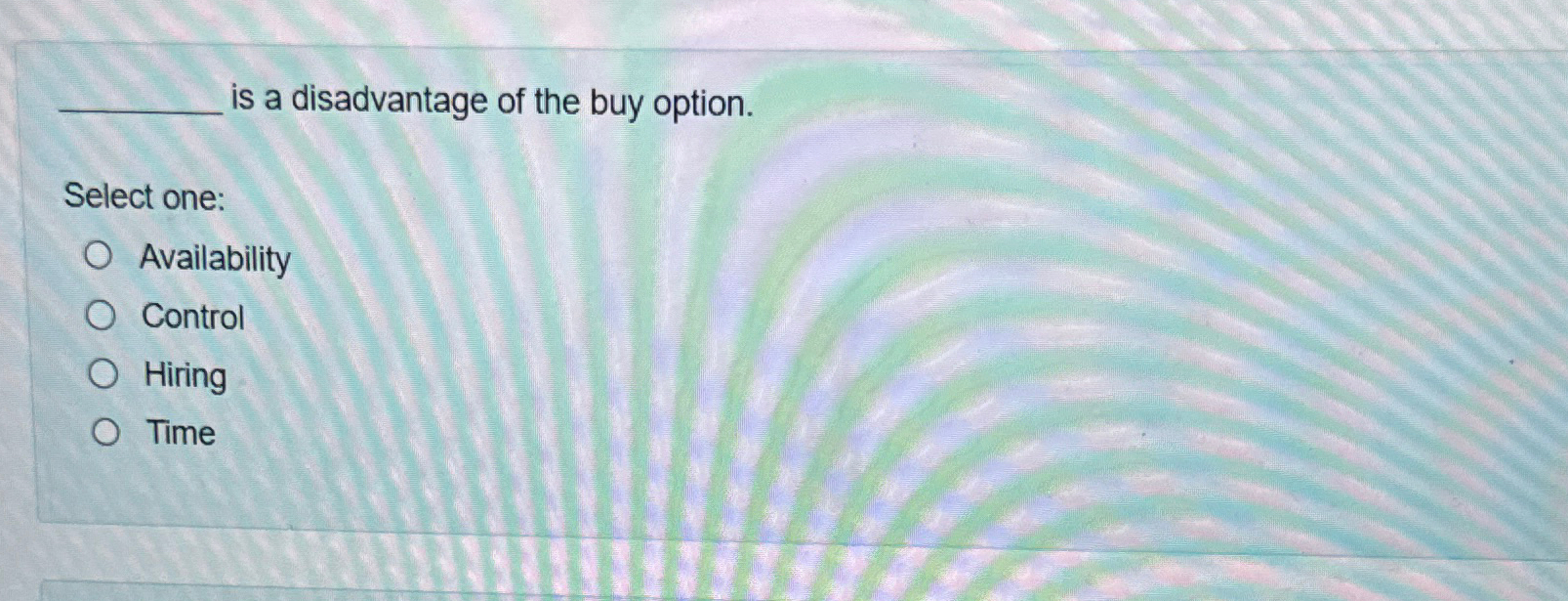 Solved is a disadvantage of the buy option.Select | Chegg.com