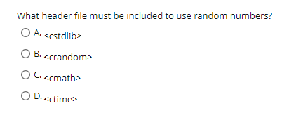 Solved What header file must be included to use random | Chegg.com