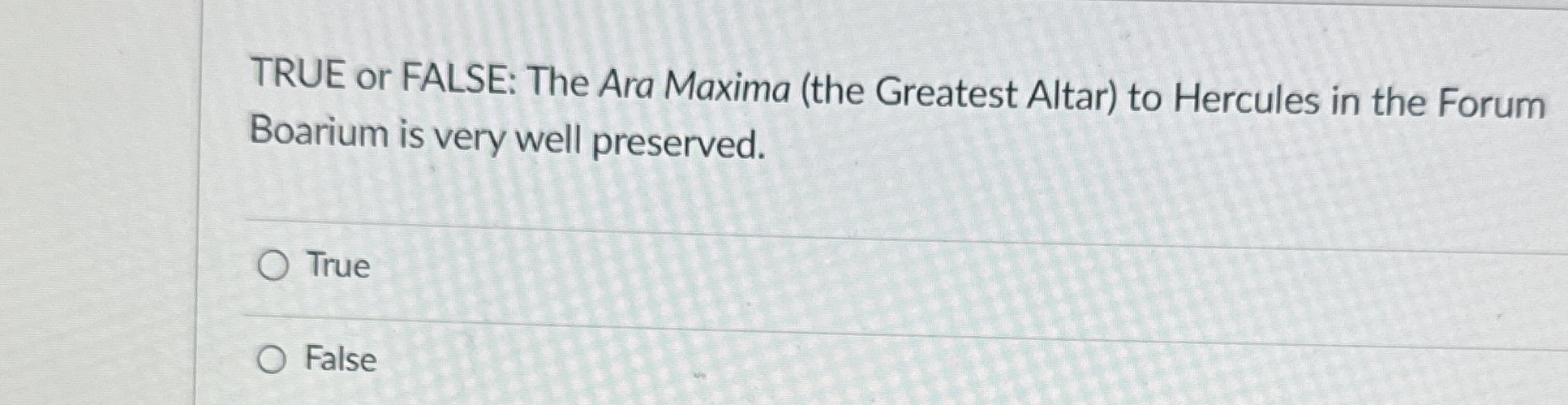 Solved TRUE or FALSE: The Ara Maxima (the Greatest Altar) | Chegg.com