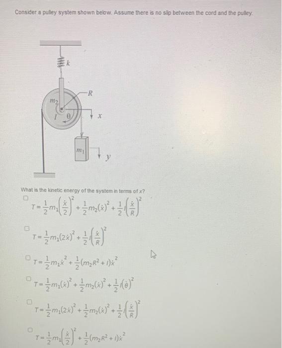 Solved Consider a pulley system shown below. Assume there is | Chegg.com