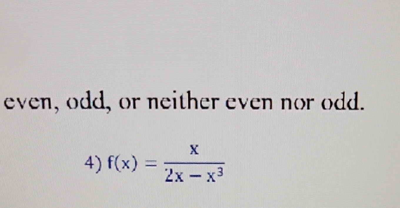Solved even, odd, or neither even nor odd.f(x)=x2x-x3 | Chegg.com
