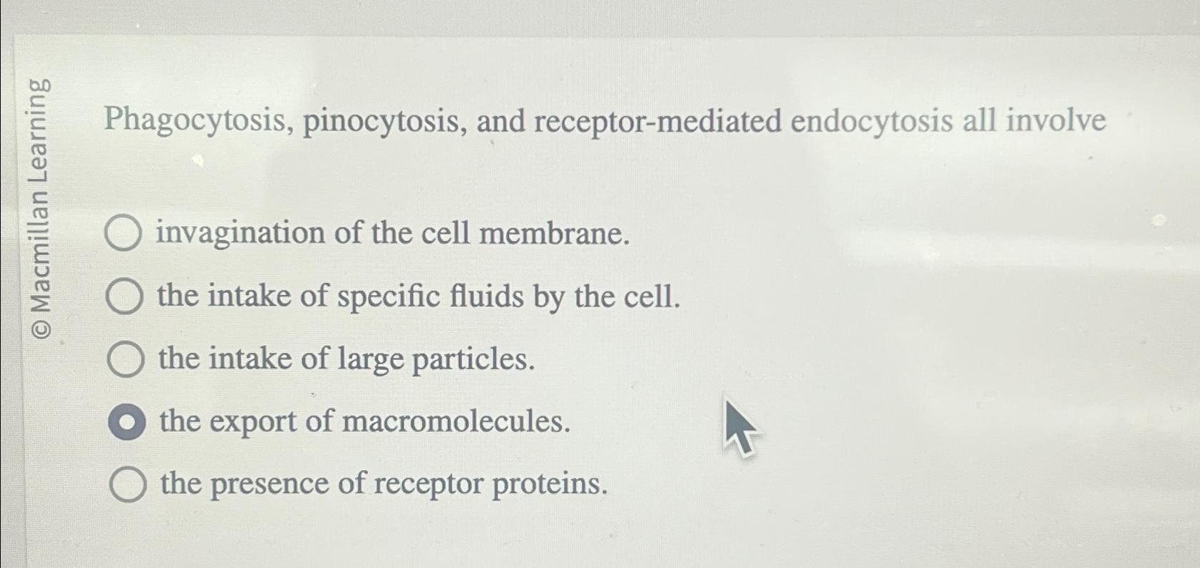 Solved Phagocytosis, pinocytosis, and receptor-mediated | Chegg.com