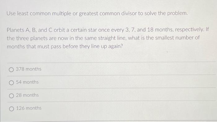 Solved Use Least Common Multiple Or Greatest Common Divisor
