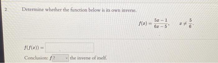 Solved Determine whether the function below is its own | Chegg.com