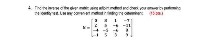 Solved 4. Find the inverse of the given matrix using adjoint | Chegg.com