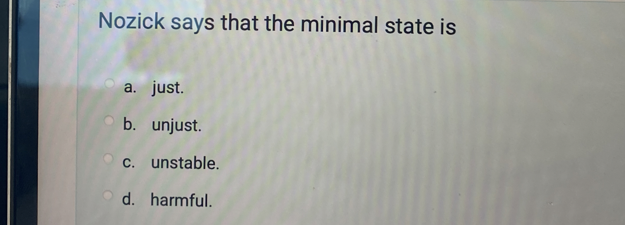 Solved Nozick says that the minimal state isa. ﻿just.b. | Chegg.com