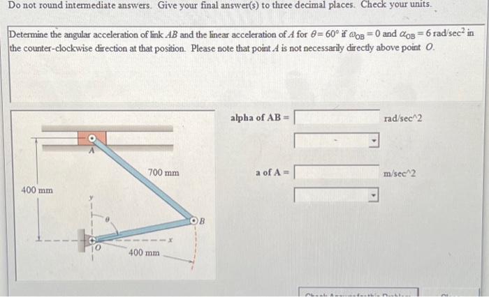 Solved Determine the angular acceleration of link AB and the | Chegg.com