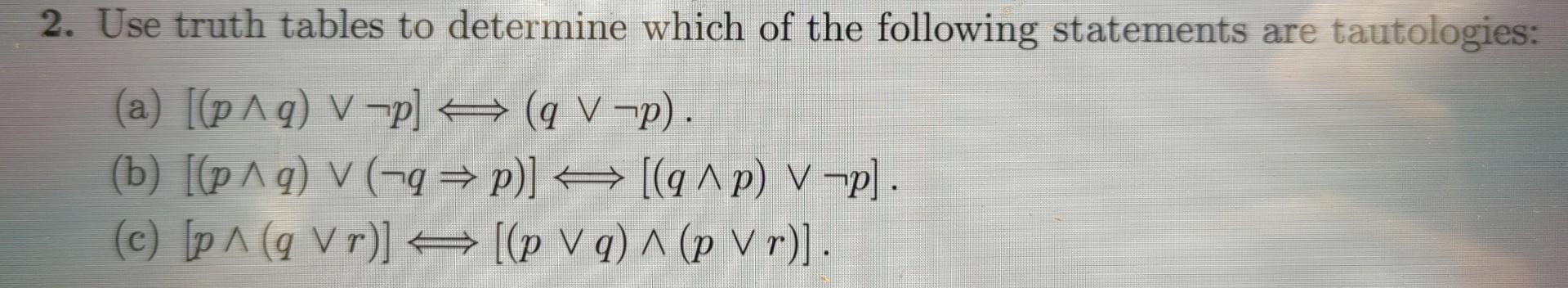Solved 2. Use truth tables to determine which of the | Chegg.com