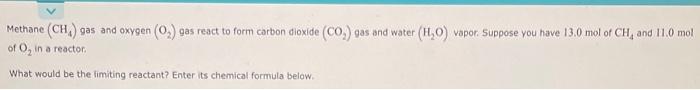 Solved Methane (CH4) gas and oxygen (O2) gas react to form | Chegg.com