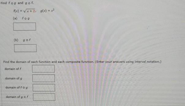 Solved Find fog and gof Rx) - Vx+ 2. g(x) = x2 (a) fog (b) | Chegg.com
