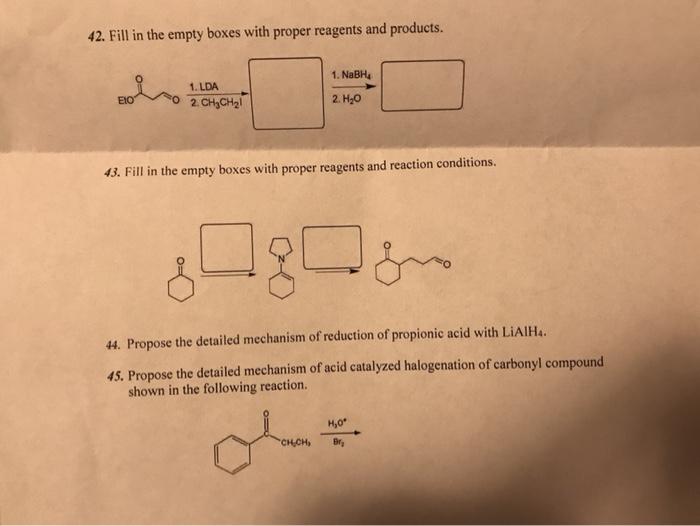 Solved 42. Fill in the empty boxes with proper reagents and | Chegg.com