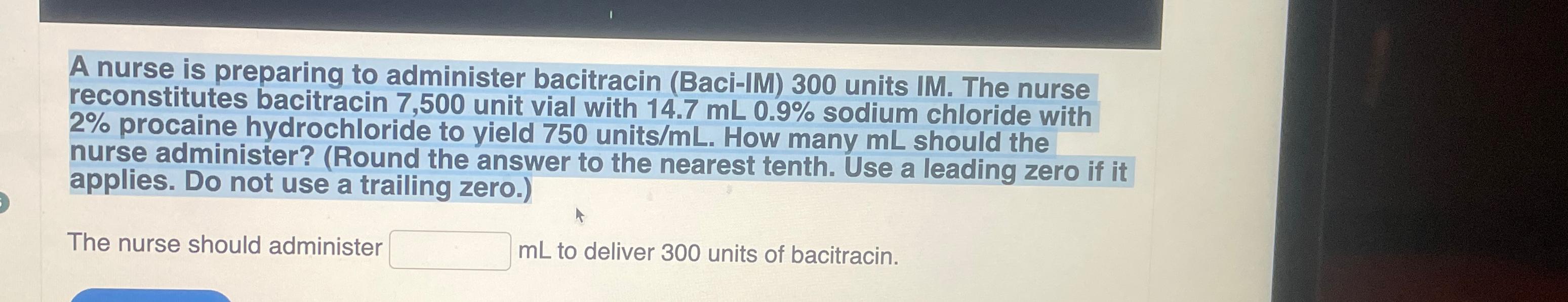Solved A nurse is preparing to administer bacitracin | Chegg.com