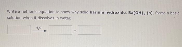 Solved Write a net ionic equation to show why solid barium | Chegg.com