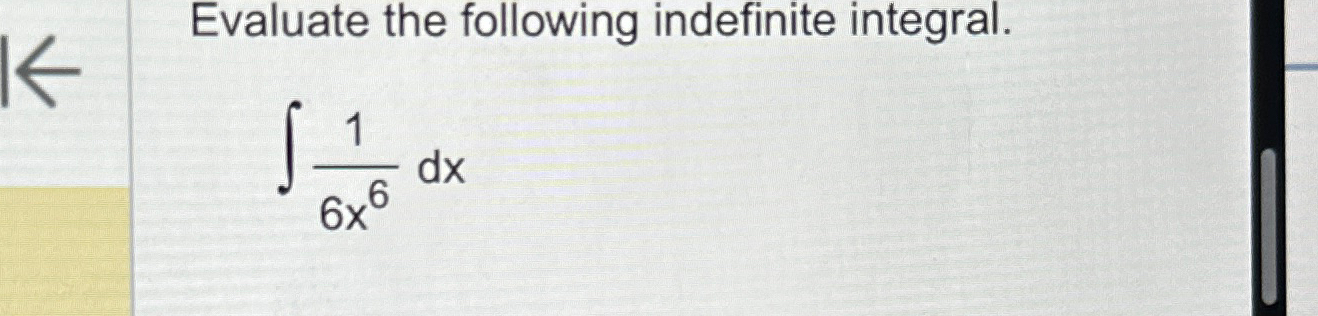 Solved Evaluate the following indefinite integral.∫﻿﻿16x6dx | Chegg.com