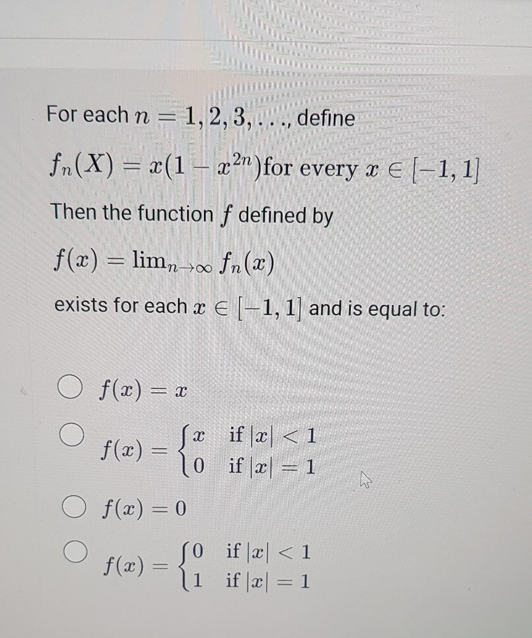 Solved For each n=1,2,3,… define fn(X)=x(1−x2n) for every | Chegg.com