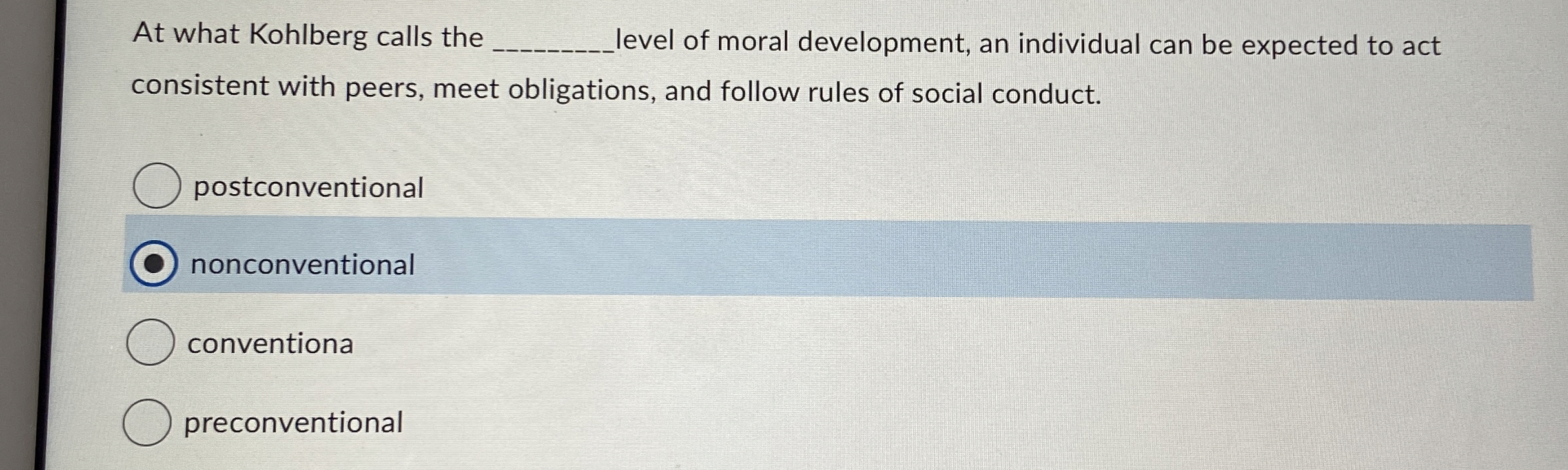 Solved At what Kohlberg calls the q, ﻿evel of moral | Chegg.com