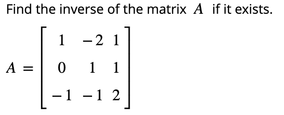 Solved Find the inverse of the matrix A ﻿if it exists. | Chegg.com