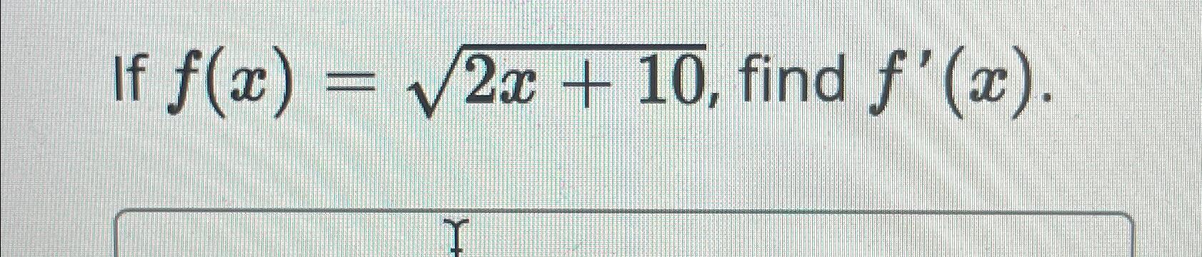 Solved If f(x)=2x+102, ﻿find f'(x) | Chegg.com